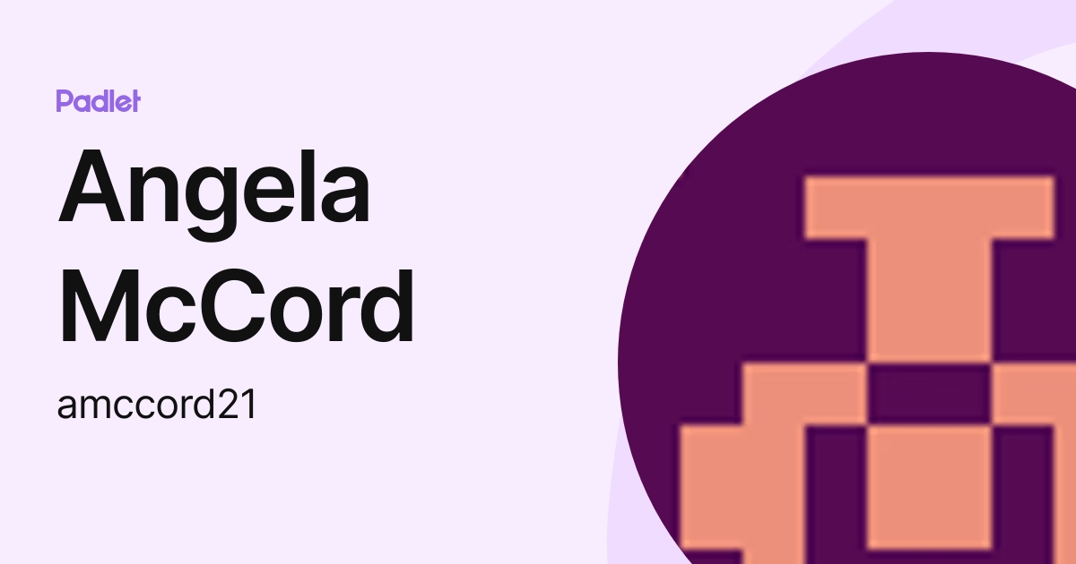 Angela McCord (amccord21) profile | Padlet