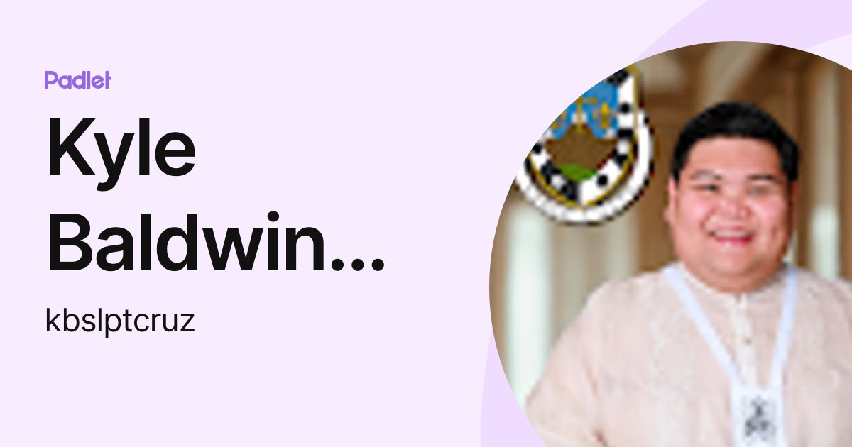 Kyle Baldwin Cruz (kbslptcruz) profile | Padlet