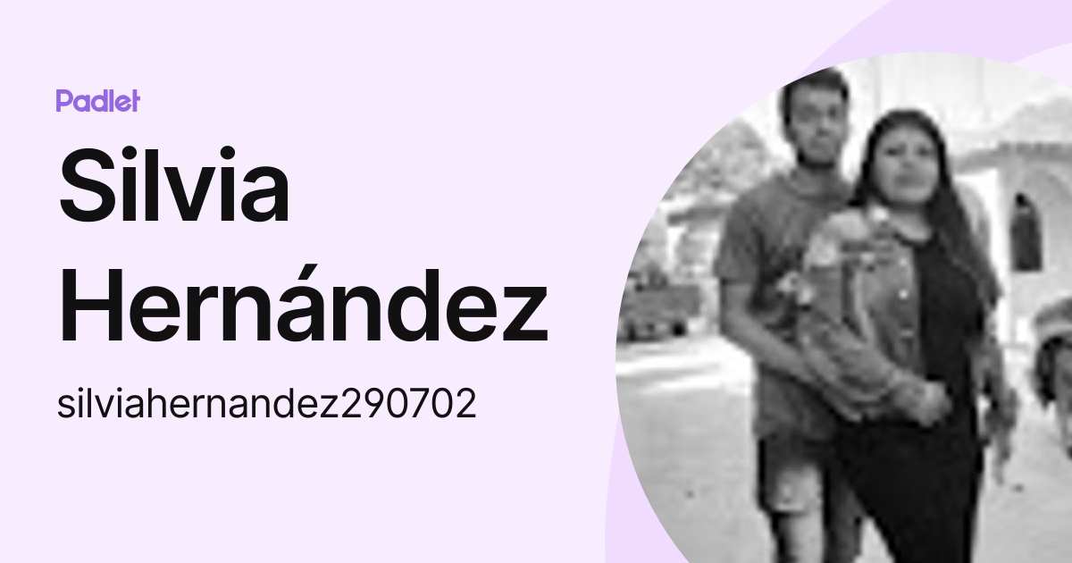 Silvia Hernández (silviahernandez290702) profile | Padlet
