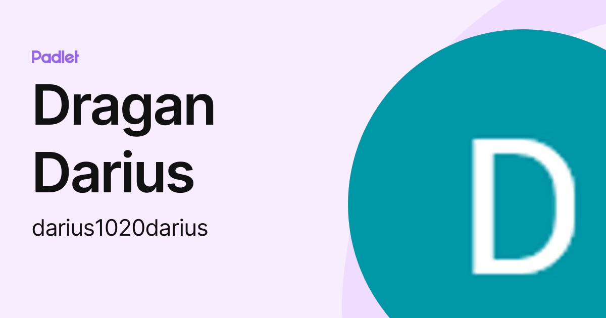 Dragan Darius (darius1020darius) profile | Padlet