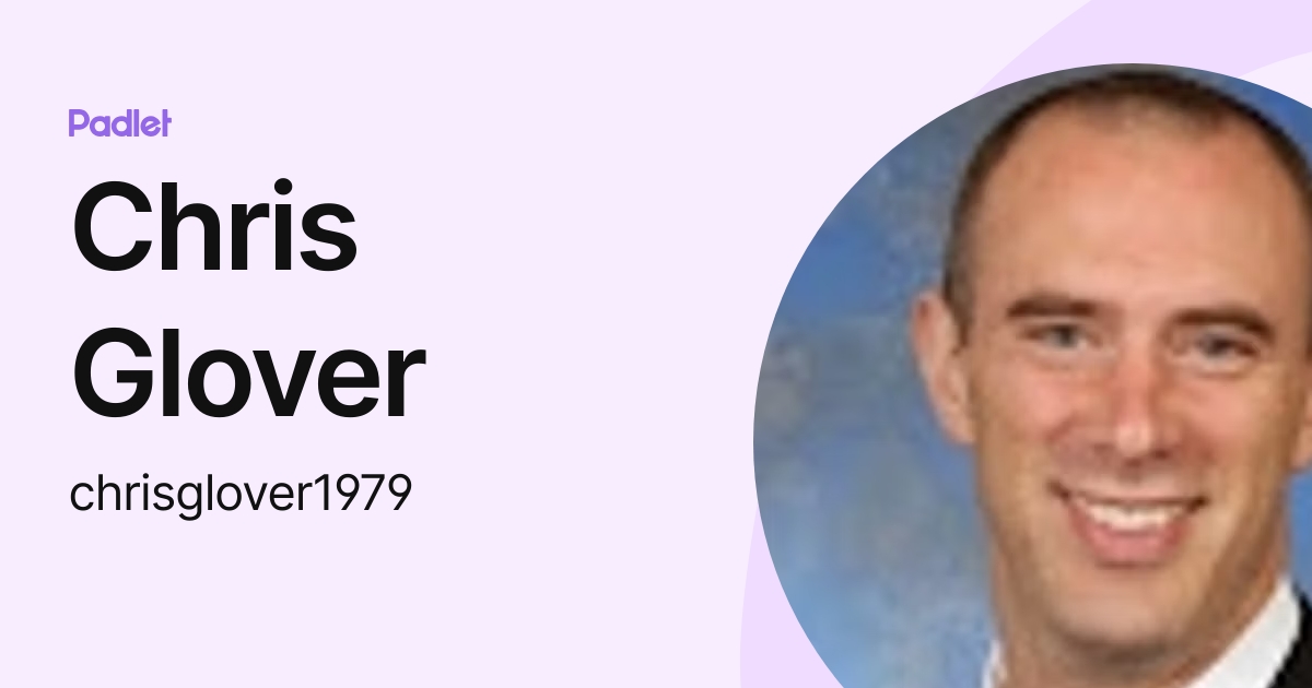 Chris Glover (chrisglover1979) profile | Padlet