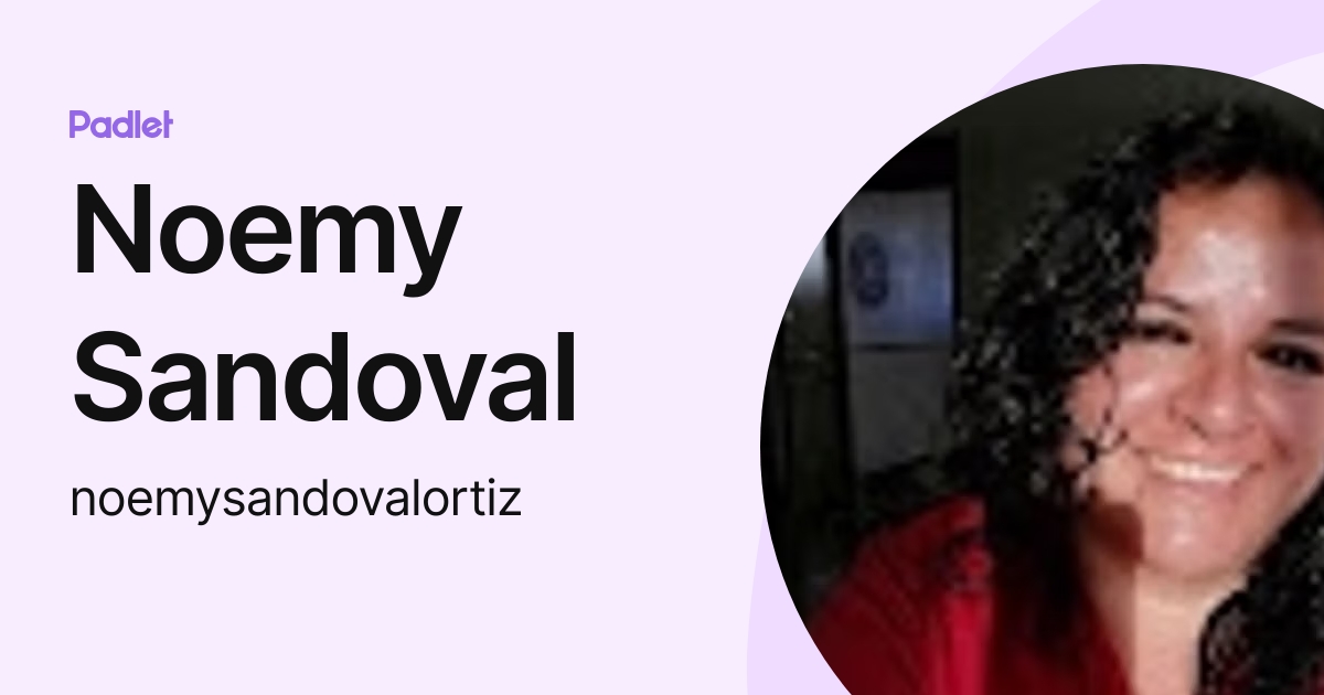 Noemy Sandoval (noemysandovalortiz) profile | Padlet