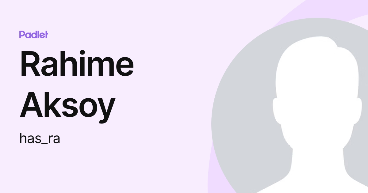 Rahime Aksoy (has_ra) profile | Padlet