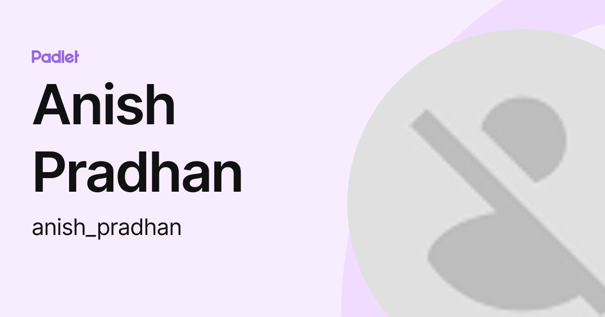 Anish Pradhan (anish_pradhan) profile | Padlet