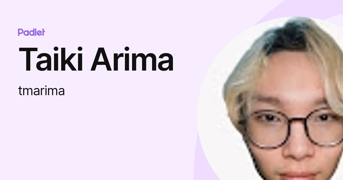 Taiki Arima (tmarima) profile | Padlet