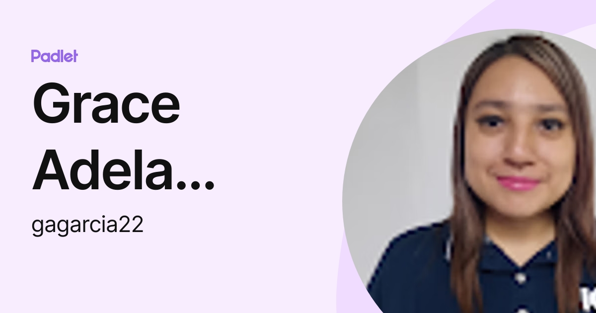 Grace Adela García Gómez (gagarcia22) profile | Padlet