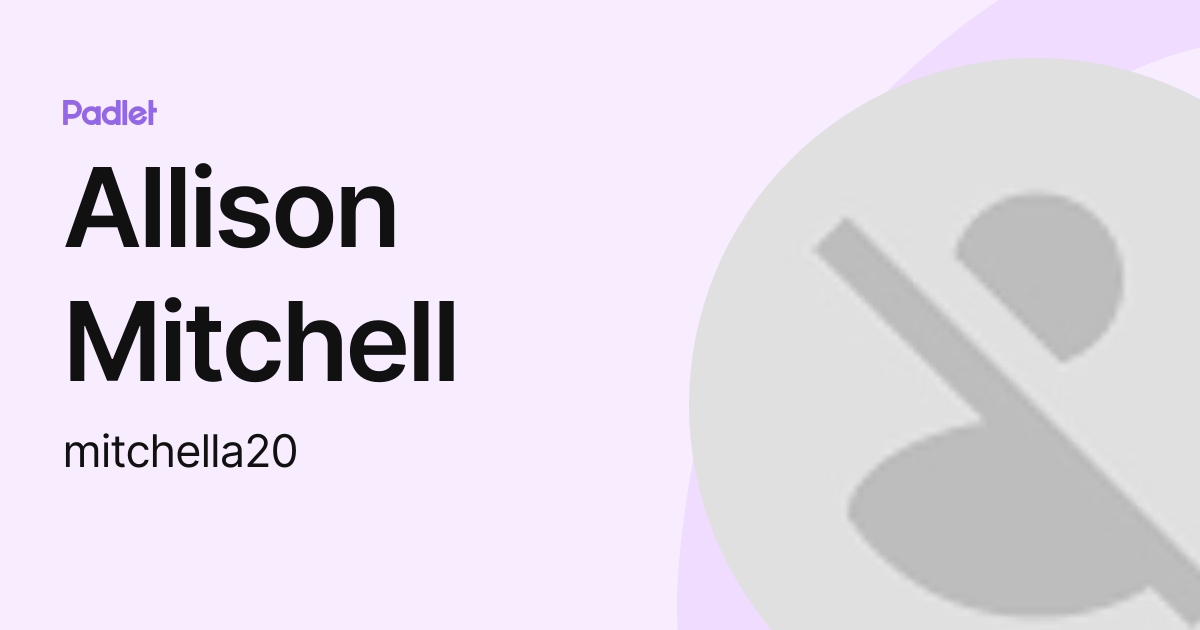 Allison Mitchell (mitchella20) profile | Padlet