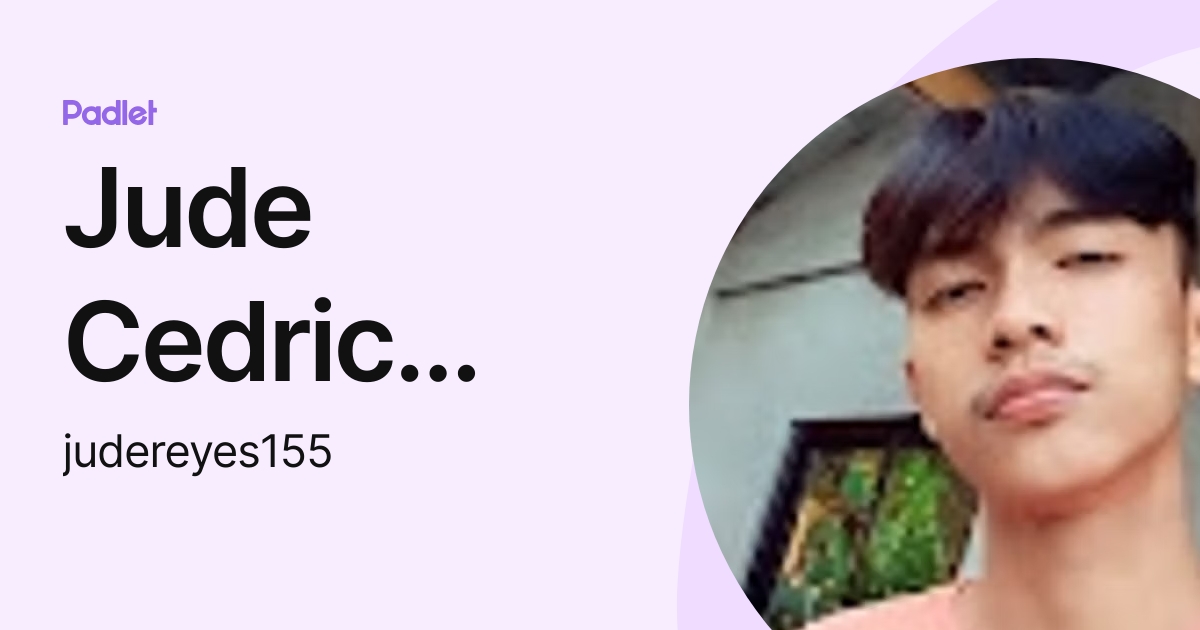 Jude Cedric Reyes (judereyes155) profile | Padlet