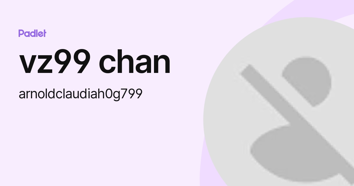vz99 chan (arnoldclaudiah0g799) profile | Padlet