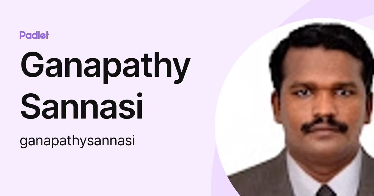 Ganapathy Sannasi (ganapathysannasi) profile | Padlet