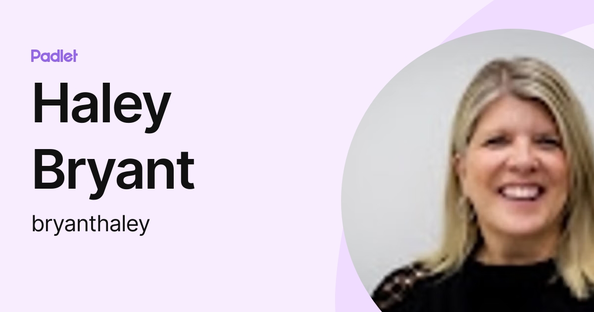 Haley Bryant (bryanthaley) profile | Padlet