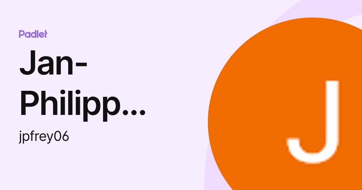 Jan-Philipp Frey (jpfrey06) profile | Padlet