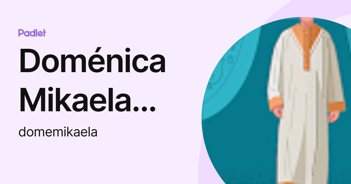 Doménica Mikaela Arboleda Rodriguez (domemikaela) profile | Padlet