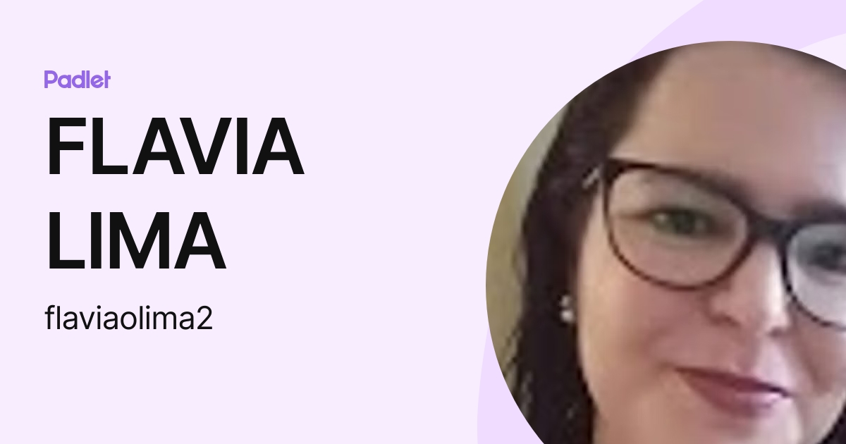 FLAVIA LIMA (flaviaolima2) profile | Padlet