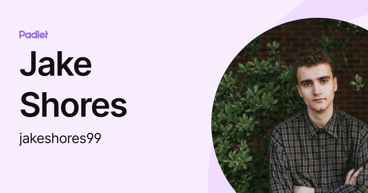 Jake Shores (jakeshores99) profile | Padlet