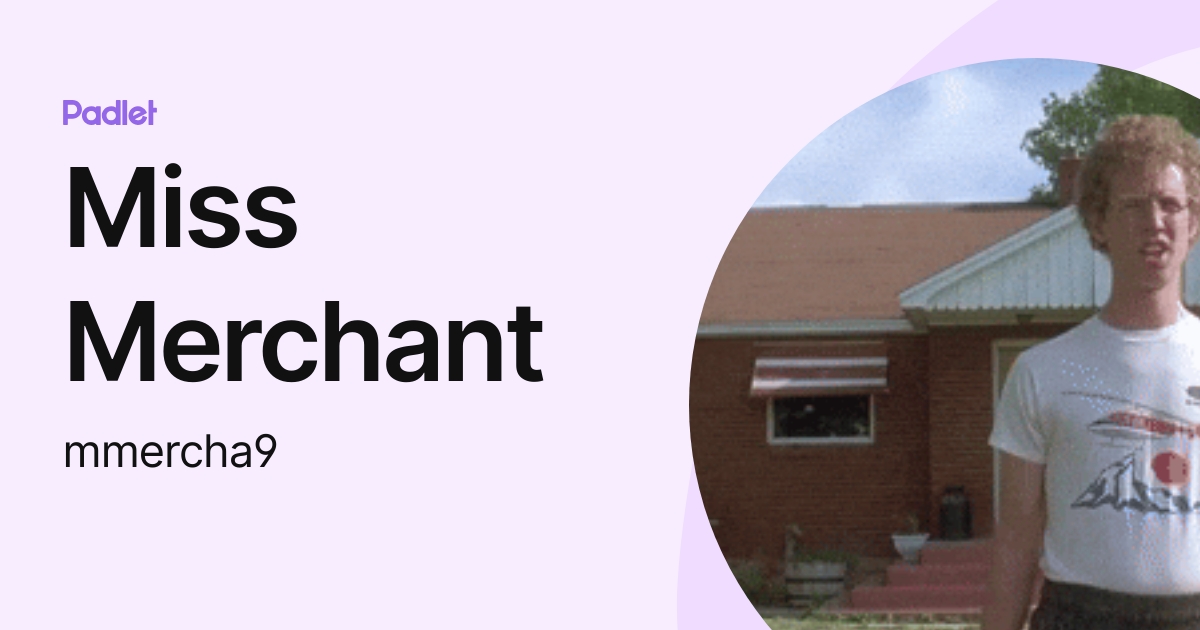 Miss Merchant (mmercha9) profile | Padlet