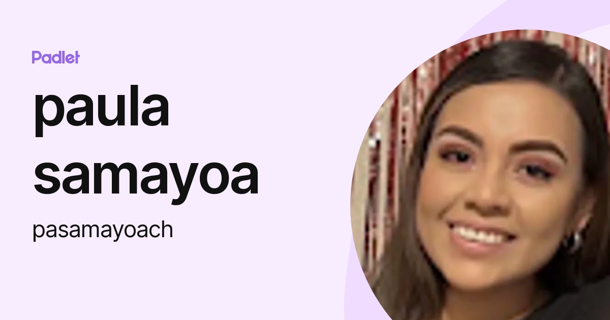 paula samayoa (pasamayoach) profile | Padlet