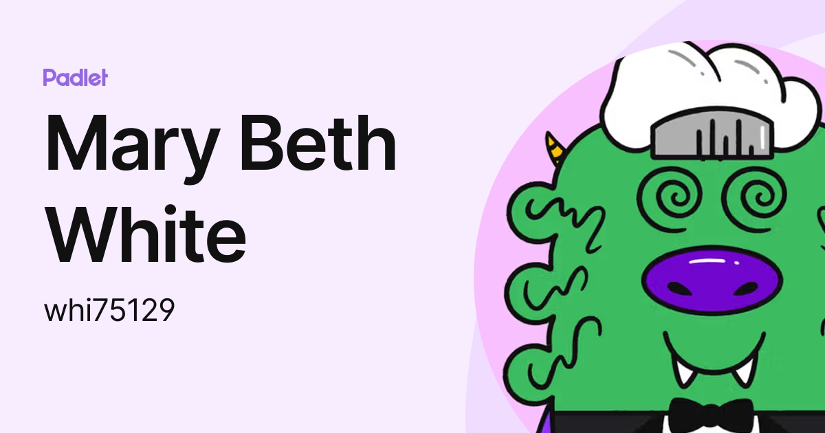 Mary Beth White (whi75129) profile | Padlet