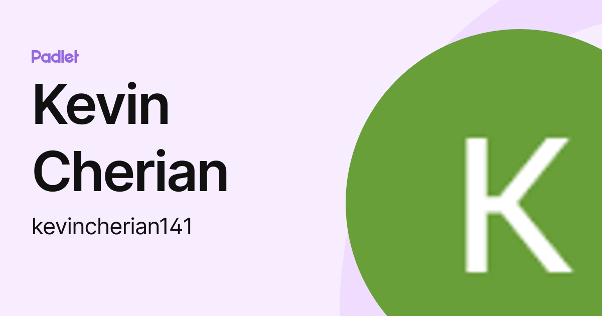 Kevin Cherian (kevincherian141) profile | Padlet