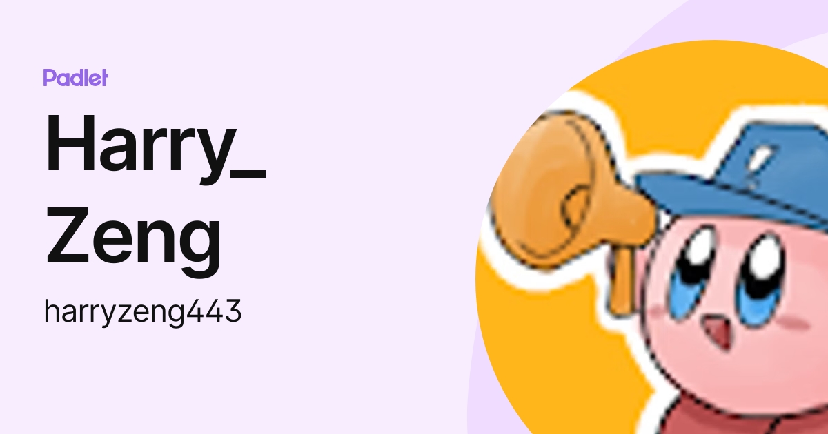 Harry_ Zeng (harryzeng443) profile | Padlet
