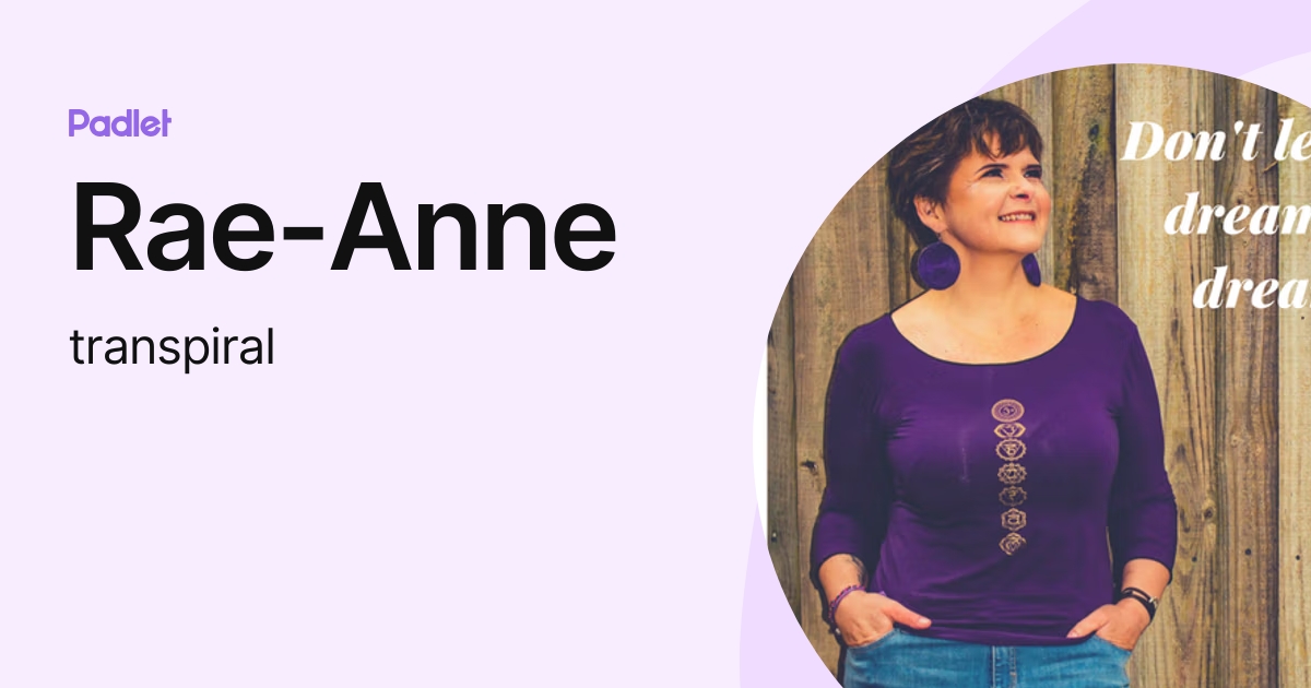 Rae-Anne (transpiral) profile | Padlet