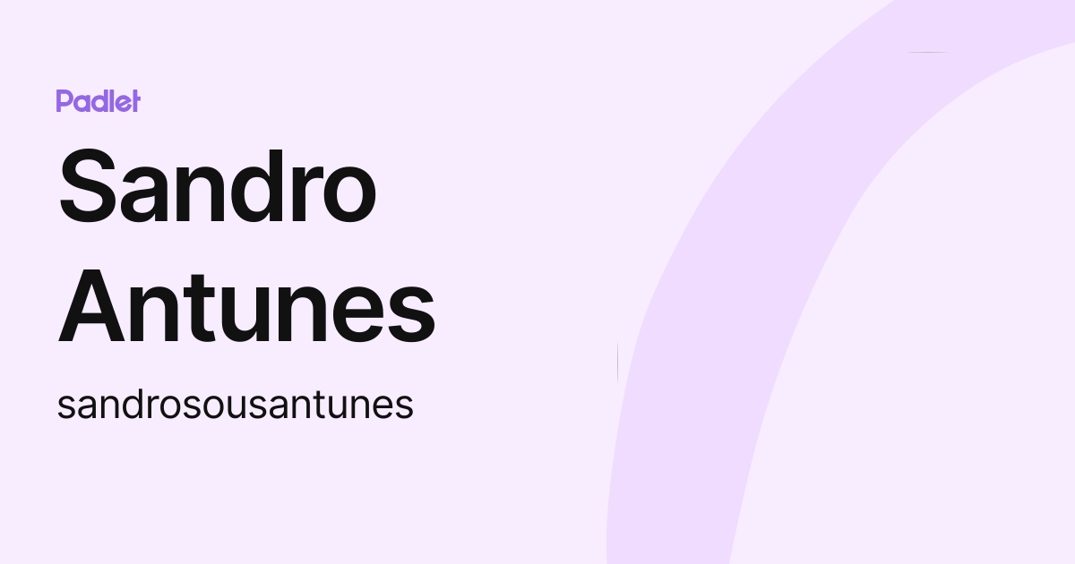 Sandro Antunes (sandrosousantunes) profile | Padlet