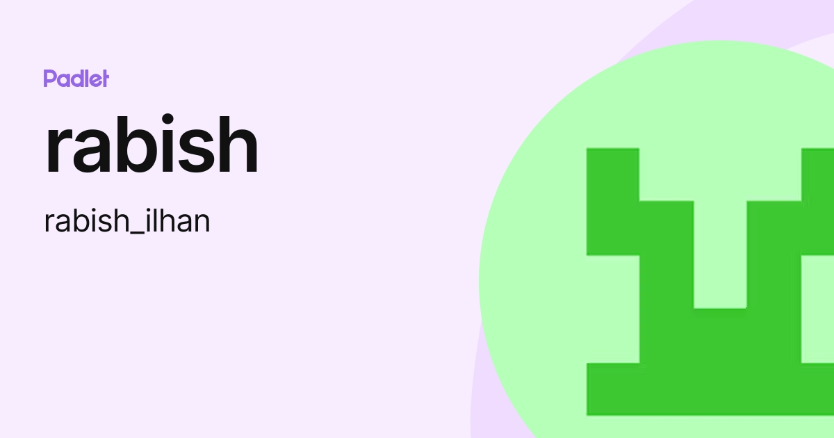 rabish (rabish_ilhan) profile | Padlet