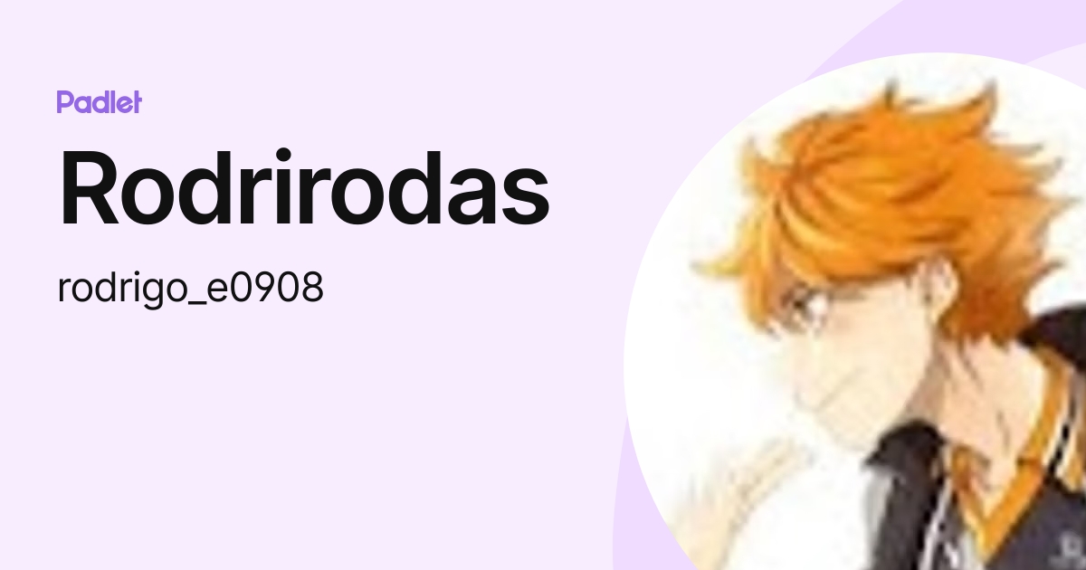 Rodrirodas (rodrigo_e0908) profile | Padlet
