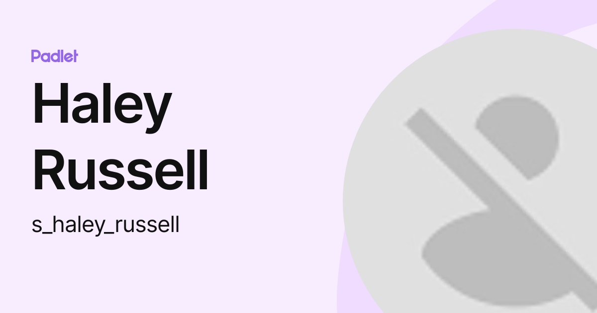 Haley Russell (s_haley_russell) profile | Padlet