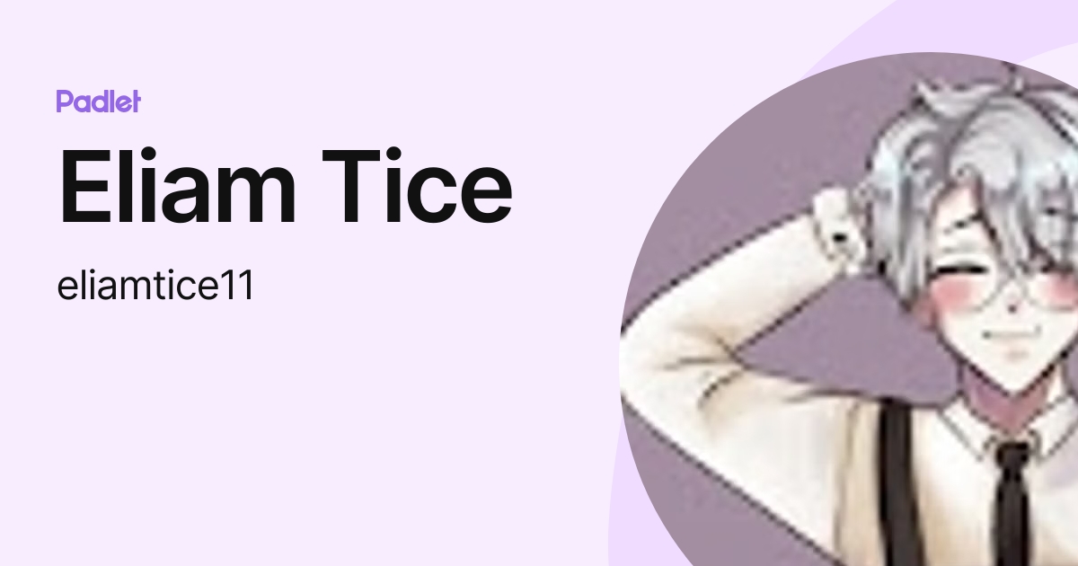 Eliam Tice (eliamtice11) profile | Padlet