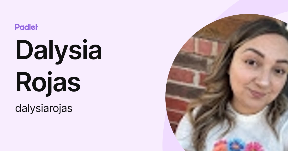 Dalysia Rojas (dalysiarojas) profile | Padlet