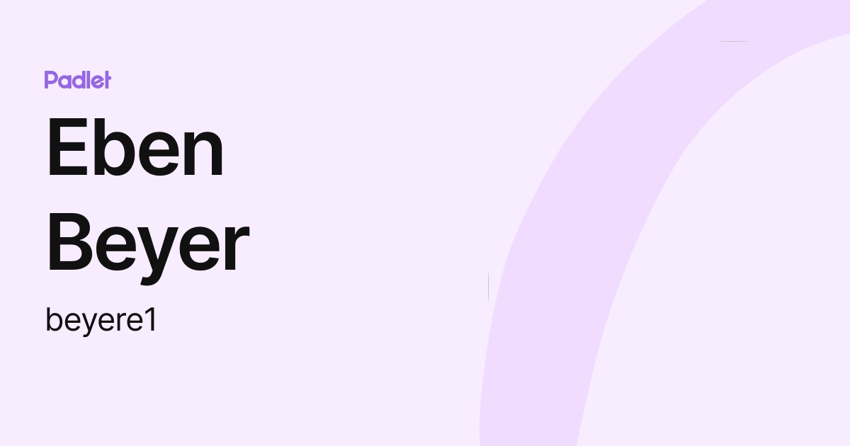 Eben Beyer (beyere1) profile | Padlet