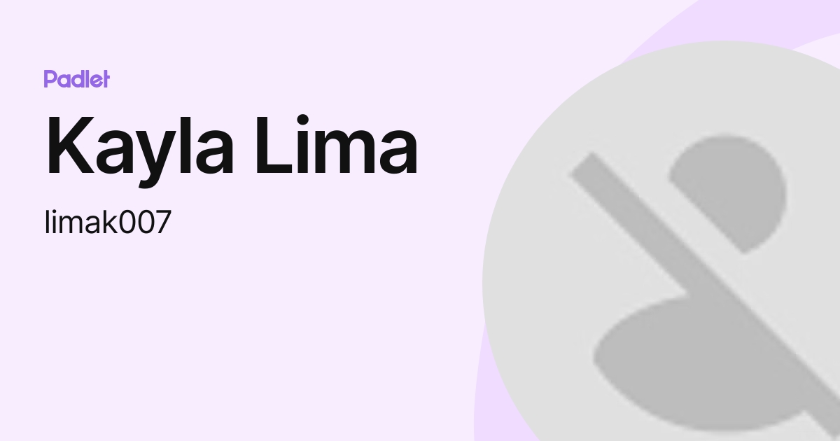Kayla Lima (limak007) profile | Padlet