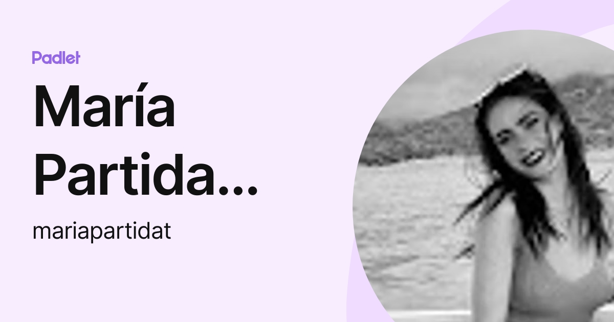 María Partida Trejo (mariapartidat) profile | Padlet