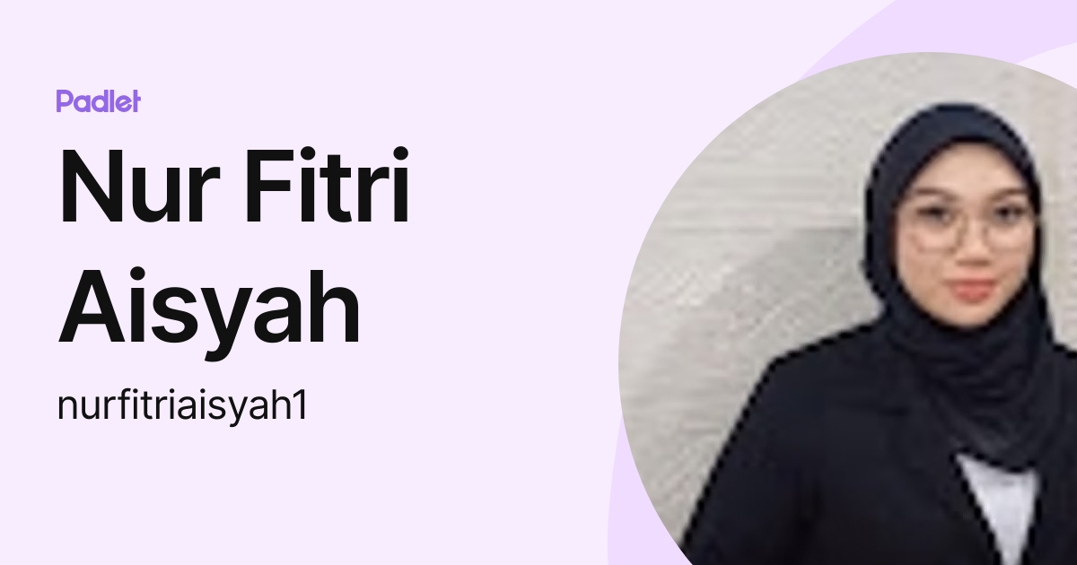 Nur Fitri Aisyah (nurfitriaisyah1) profile | Padlet