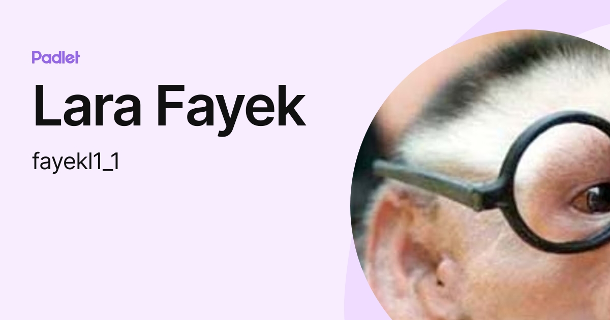 Lara Fayek (fayekl1_1) profile | Padlet