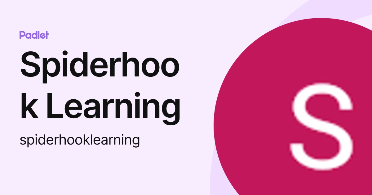 Spiderhook Learning (spiderhooklearning) profile | Padlet