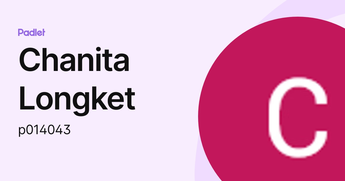 Chanita Longket (p014043) profile | Padlet