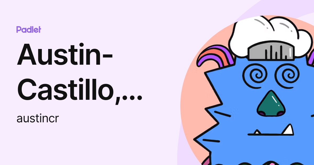 Austin-Castillo, Richard (austincr) profile | Padlet