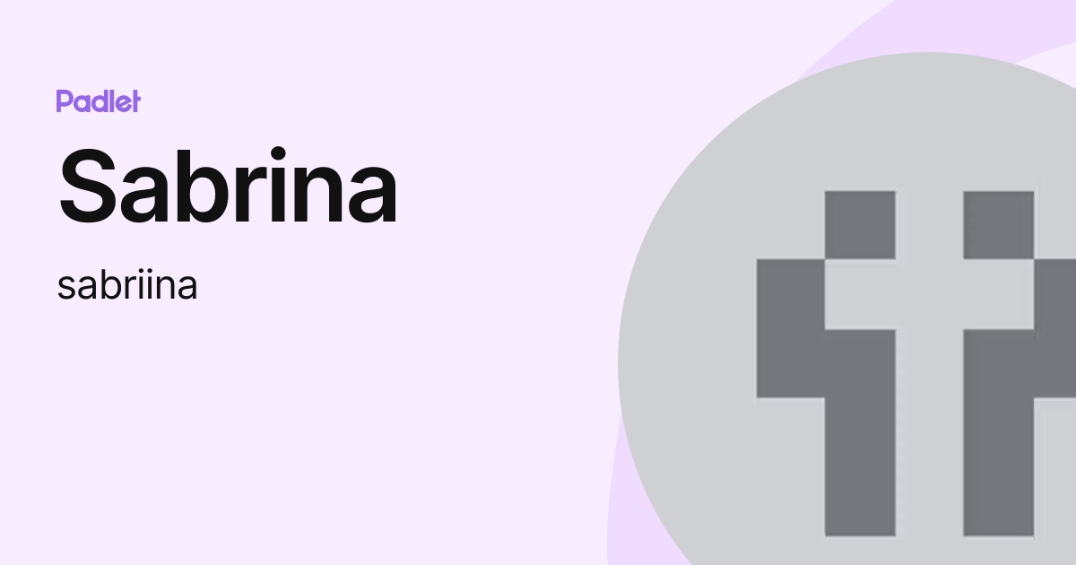 Sabrina (sabriina) profile | Padlet