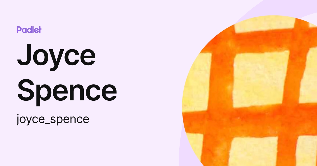 Joyce Spence (joyce_spence) profile | Padlet