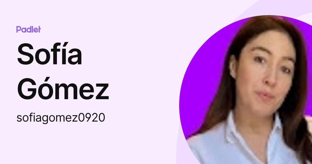 Sofía Gómez Sofiagomez0920 Profile Padlet