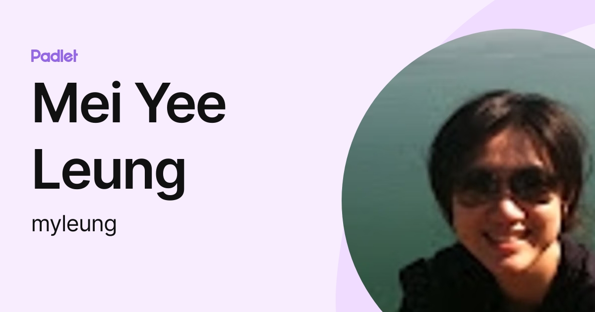 Mei Yee Leung (myleung) profile | Padlet