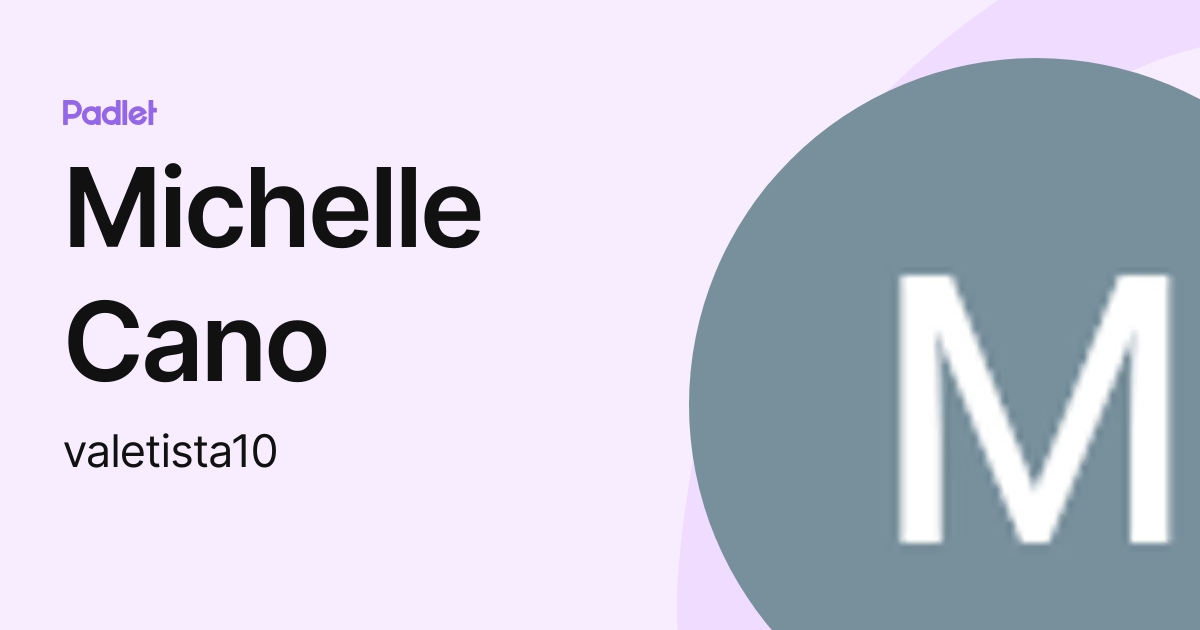 Michelle Cano (valetista10) profile | Padlet