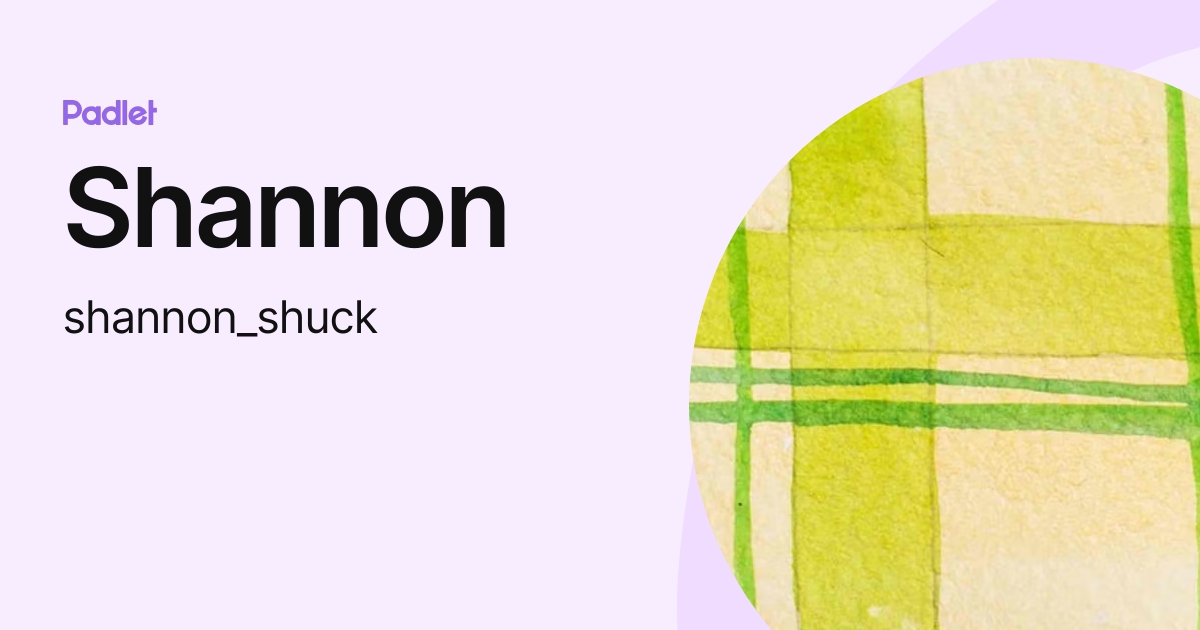 Shannon (shannon_shuck) profile | Padlet
