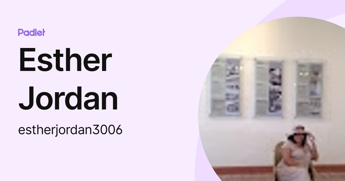 Esther Jordan (estherjordan3006) profile | Padlet
