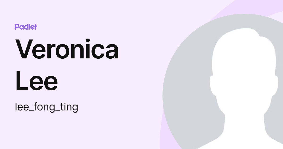 Veronica Lee (lee_fong_ting) profile | Padlet