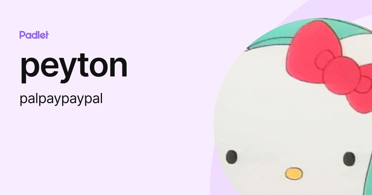 peyton (palpaypaypal) profile | Padlet