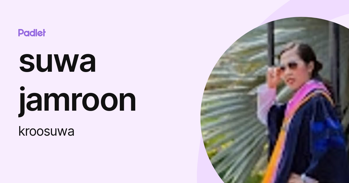 suwa jamroon (kroosuwa) profile | Padlet
