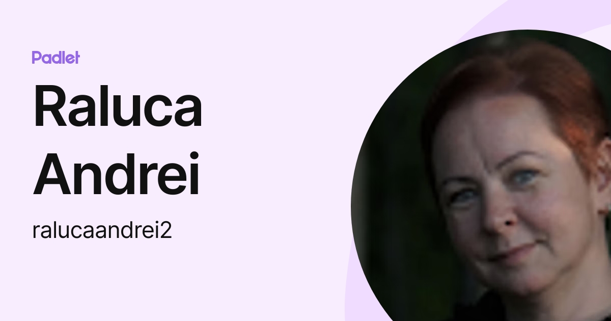 Raluca Andrei (ralucaandrei2) profile | Padlet